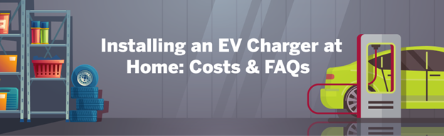 Costs & FAQs of Installing an EV Charger at Home | Constellation