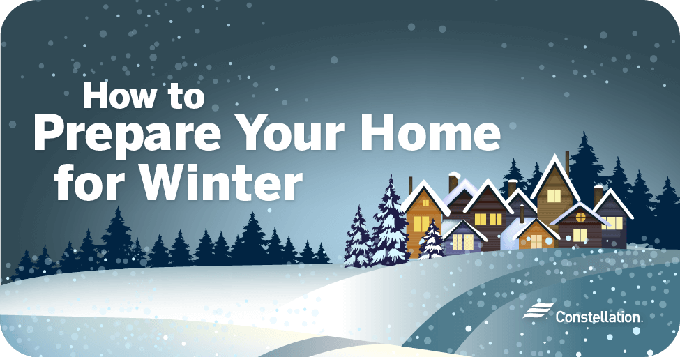 11 Tips For Preparing Your Home For Winter | Constellation